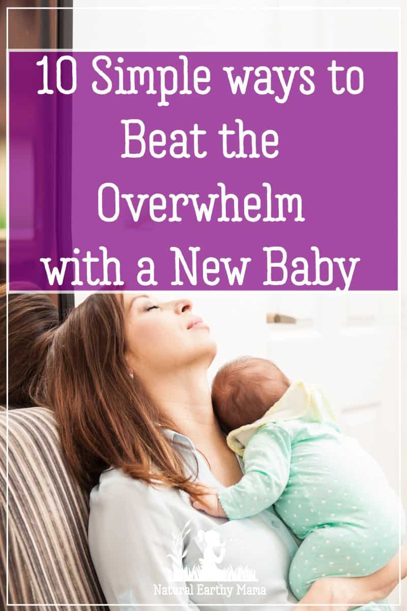 10 Simple ways to Beat the Overwhelm with a New Baby: Coping with a Newborn