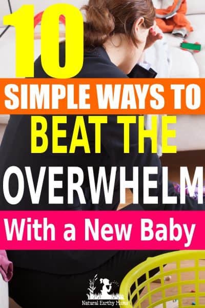 10 Simple ways to Beat the Overwhelm with a New Baby: Coping with a Newborn